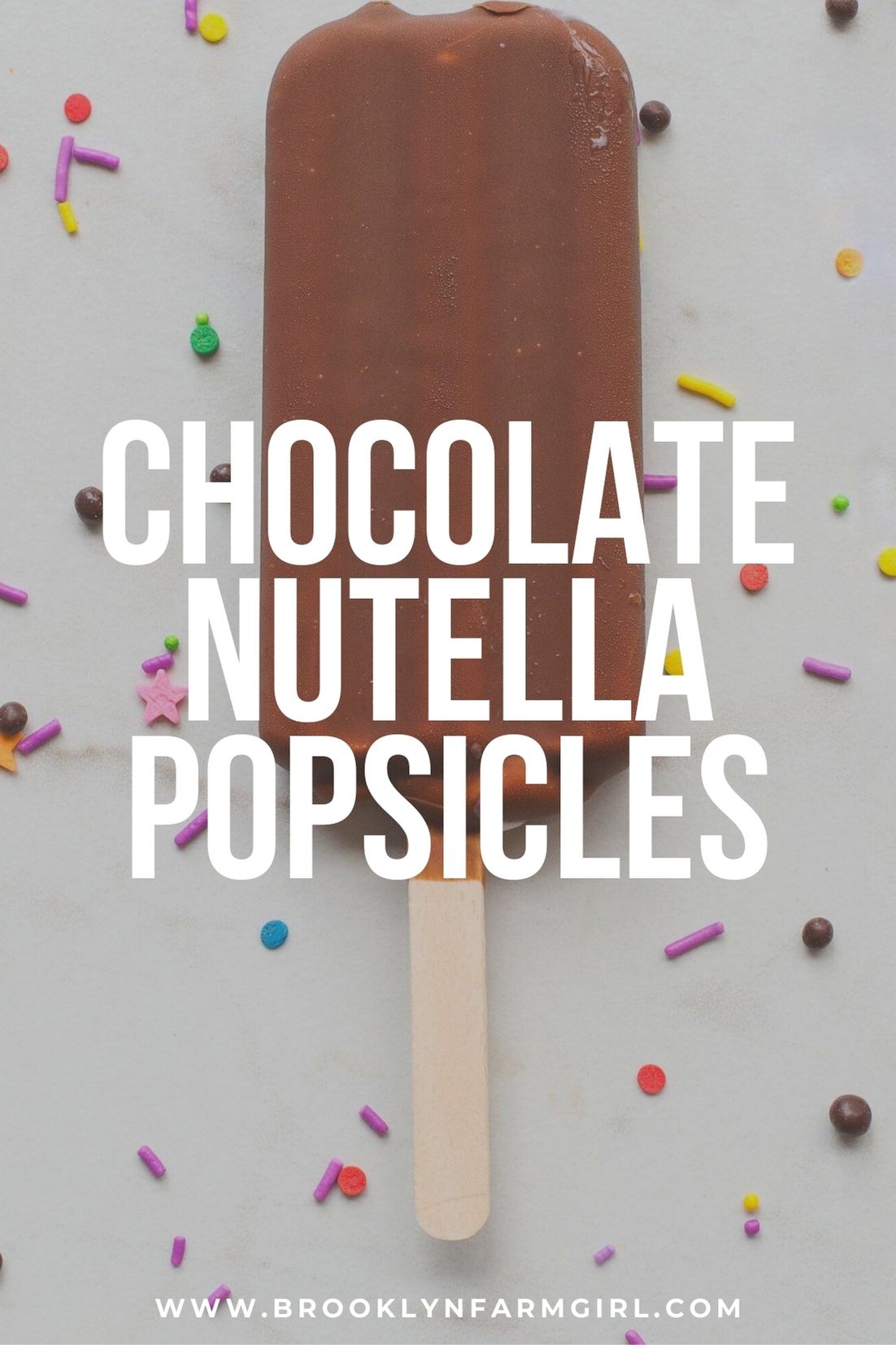 Chocolate Nutella Popsicles - Brooklyn Farm Girl