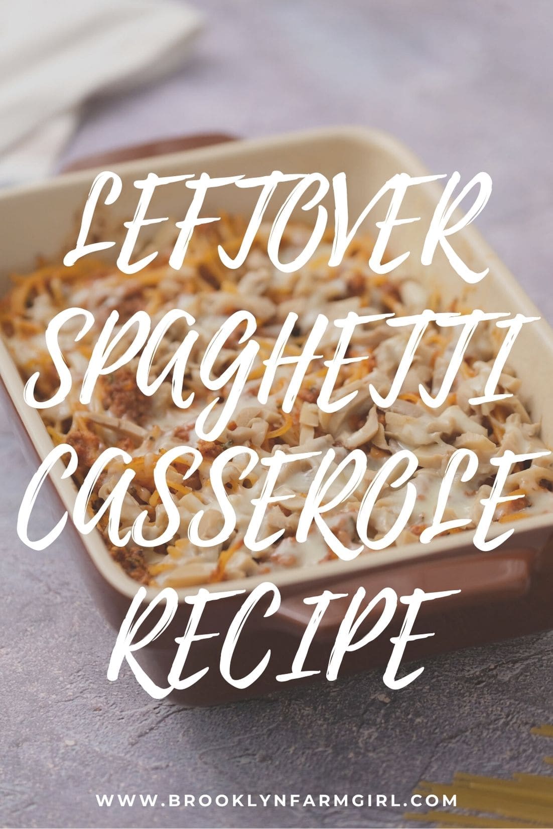 Leftover Spaghetti Casserole - Brooklyn Farm Girl
