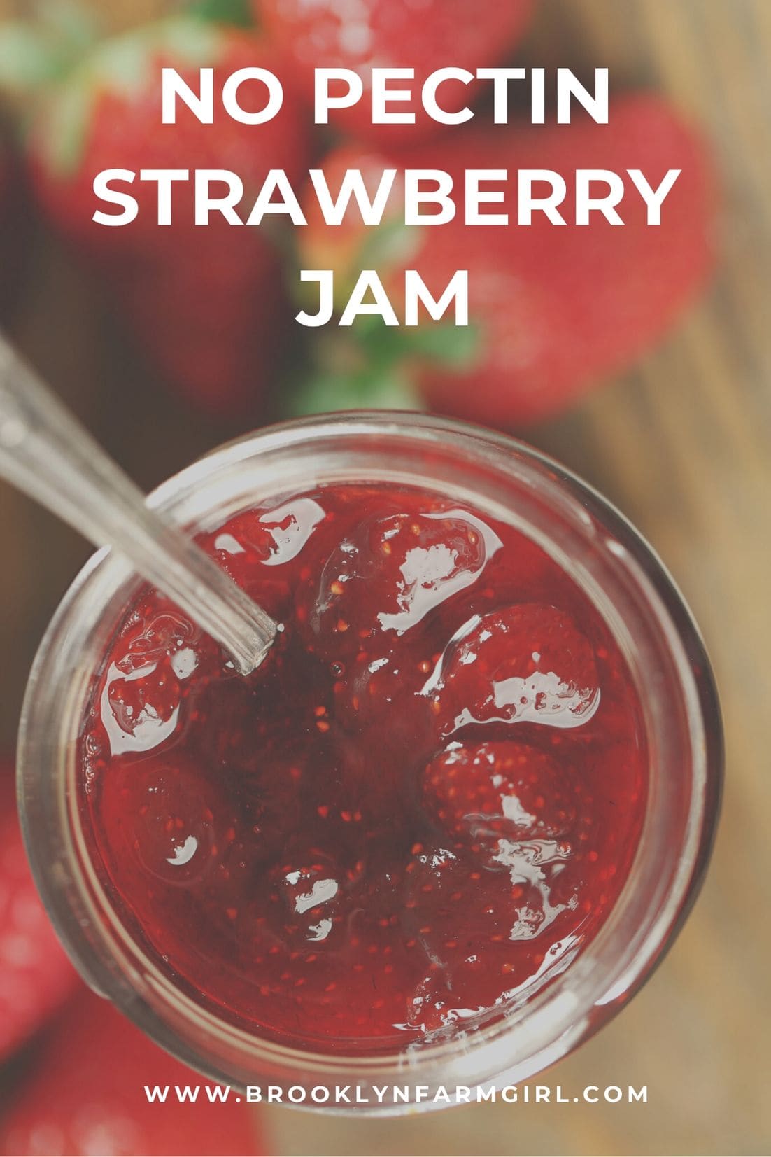 No Pectin Strawberry Jam - Brooklyn Farm Girl