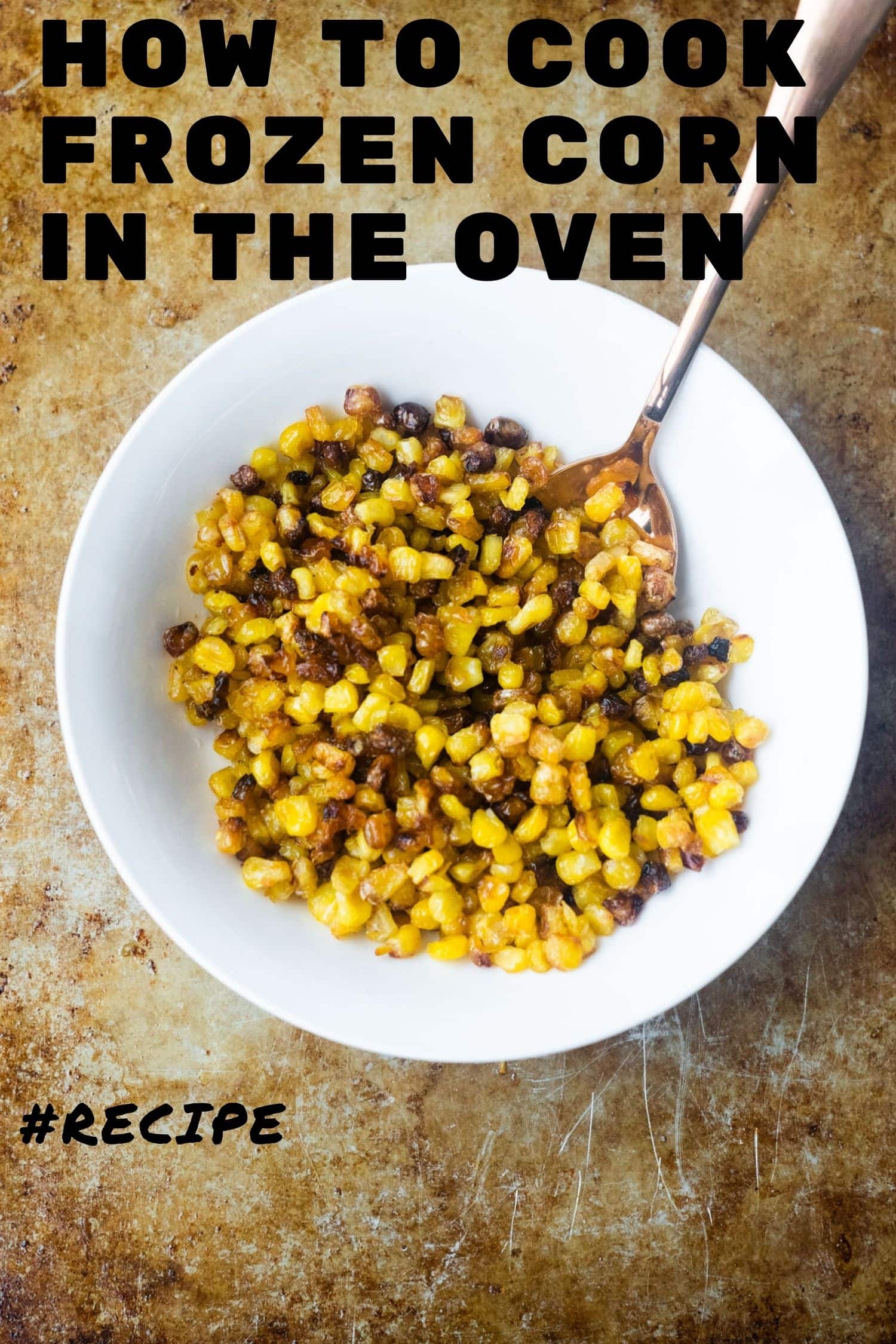 How to Cook Frozen Corn in the Oven - Brooklyn Farm Girl