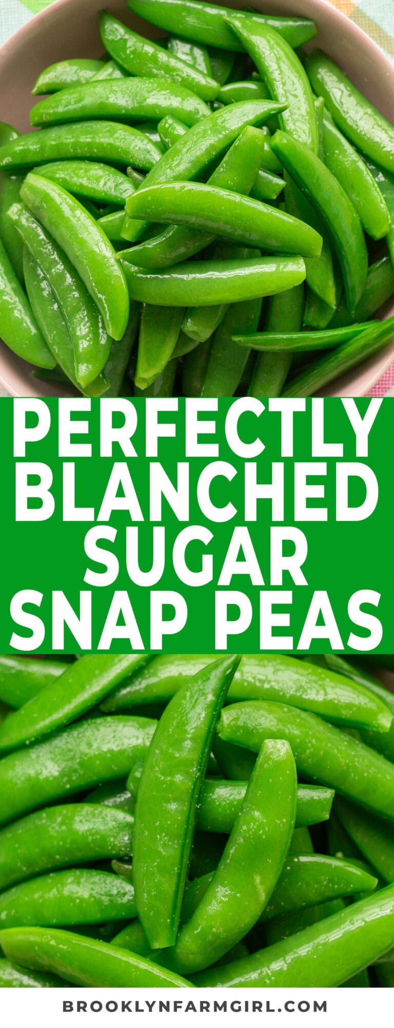 Perfectly Blanched Sugar Snap Peas (for Snacking!) - Brooklyn Farm Girl